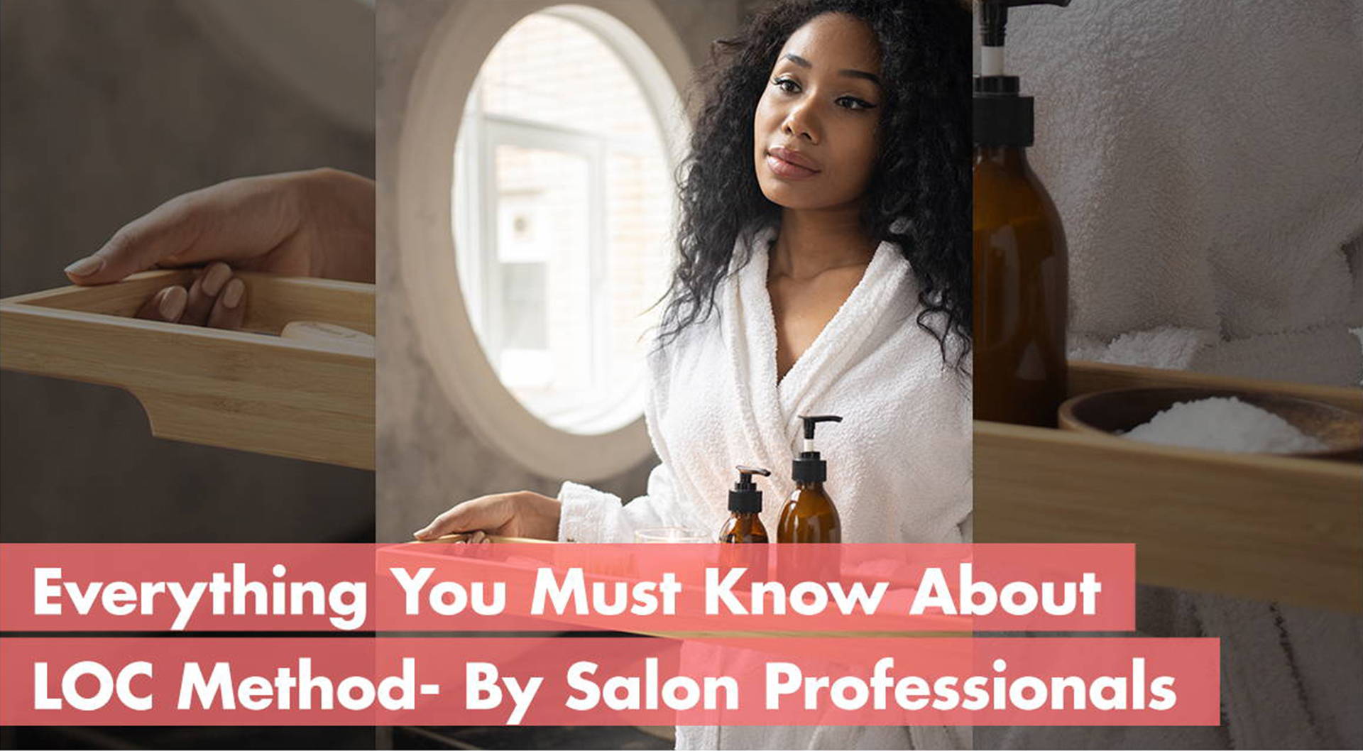 Everything You Must Know About LOC Method- By Salon Professionals ...