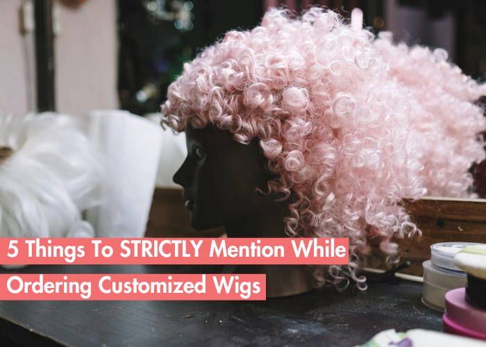 5 Things To Instruct While Ordering Customized Wigs – Indique Hair